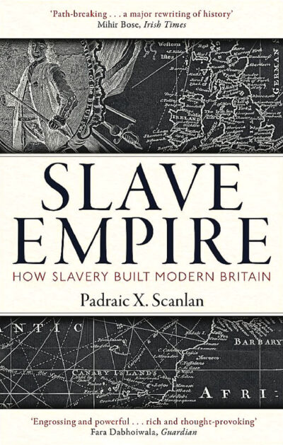 Slave Empire: How Slavery Built Modern BritainSlave Empire: How Slavery ... Slave Empire: How Slavery Built Modern BritainSlave Empire: How Slavery ...